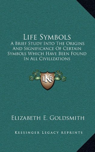 Buy Life Symbols: A Brief Study Into The Origins And Significance Of ...