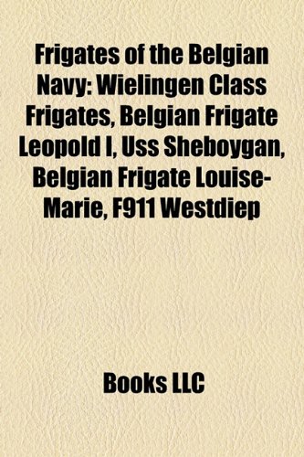 Frigates of the Belgian Navy: Wielingen Class Frigates, Belgian Frigate ...