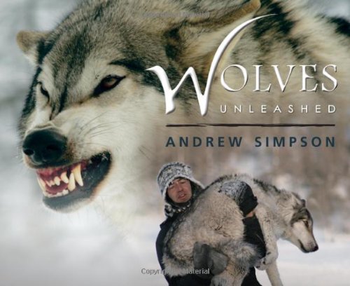 Wolves Unleashed: Andrew Simpson: 9781927330173: Amazon.com: Books