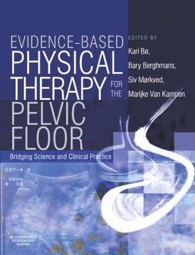 By Kari Bo - Evidence-Based Physical Therapy for the Pelvic Floor: Bridging Science and Clinical ...