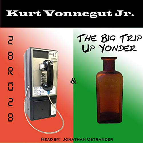 2 B R 0 2 B and the Big Trip Up Yonder (Audio Download): Kurt Vonnegut, Jonathan Ostrander ...