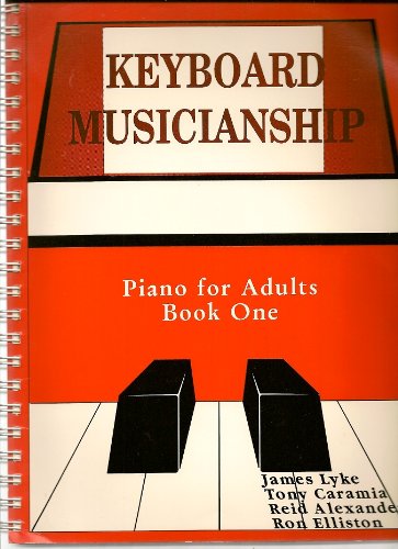 Keyboard Musicianship Piano for Adults, Book One: Lyke, James, Elliston ...