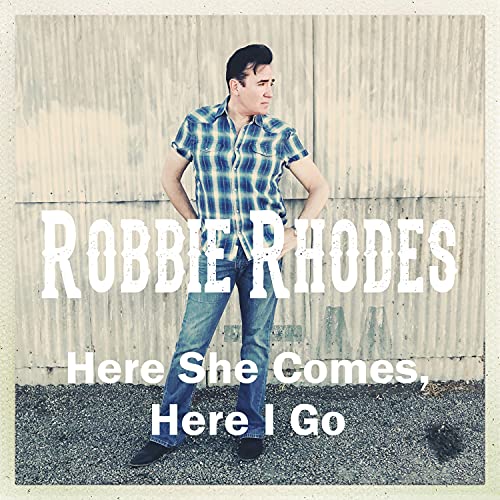 Here She Comes, Here I Go by Robbie Rhodes on Prime Music