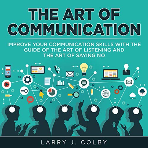 Amazon.com: The Art of Communication: Improve Your Communication Skills ...