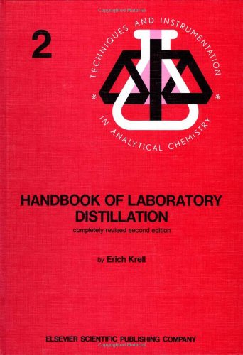 Handbook of Laboratory Distillation (Volume 2) (Techniques and ...