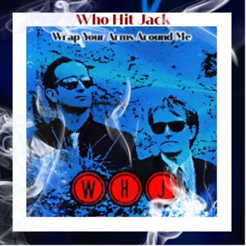 Amazon.co.jp: Wrap Your Arms Around Me : Who Hit Jack: Digital Music