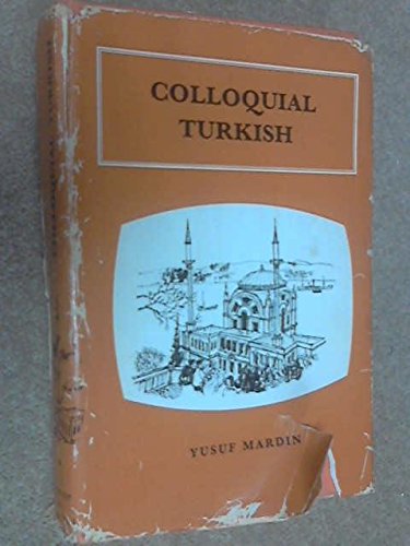 Colloquial Turkish (Trubner's Colloquial Manual): Mardin, Yusuf ...