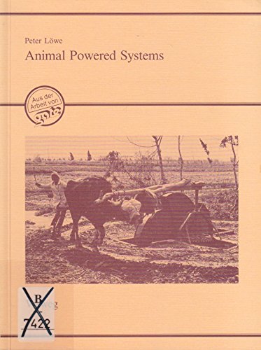 Lowe ∗animal Powered∗ Systems–an Alternative Appro Ach To Agricultural ...