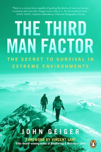 Third Man Factor: The Secret to Survival in Extreme Environments: Amazon.co.uk: Geiger, John ...