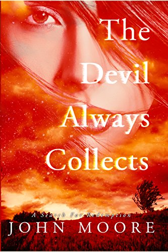 The Devil Always Collects: A Search for Redemption (Love and Loss in ...