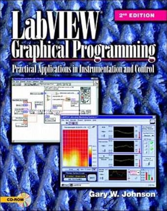 LabVIEW Graphical Programming : Practical Applications in Instrumentation and Control: Johnson ...