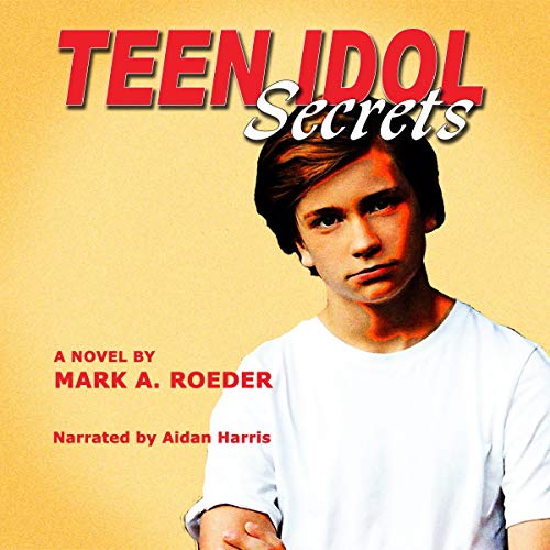 Amazon.com: Teen Idol Secrets (Audible Audio Edition): Mark Roeder ...