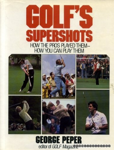 Golf's Supershots: Peper George: 9780091477707: Amazon.com: Books