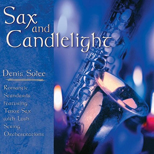 Amazon.com: Sax And Candlelight : Denis Solee: Digital Music
