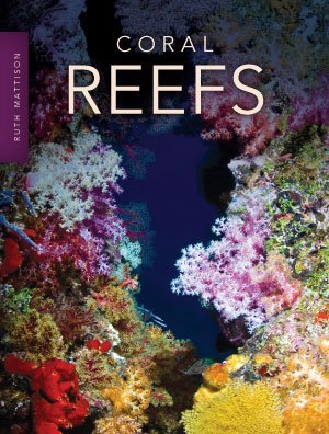 Coral Reefs by Ruth Mattison (2013-08-02): Ruth Mattison: 9781584537274 ...