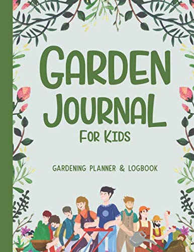 Garden Journal for Kids: Large Gardening Planner and Logbook for Plant ...