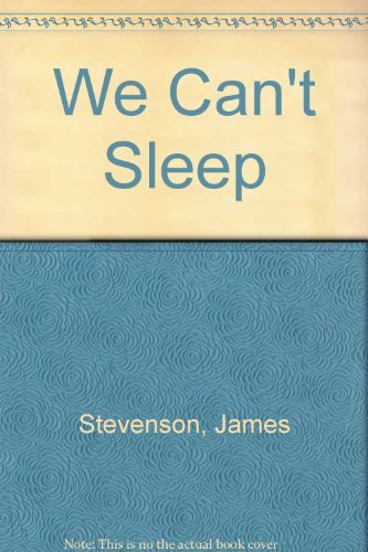 We Can't Sleep: Stevenson, James: 9780688012144: Amazon.com: Books