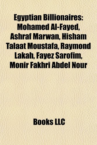 Egyptian Billionaires: Mohamed Al-Fayed, Ashraf Marwan, Hisham Talaat ...