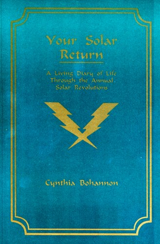 Your Solar Return: A Living Diary of Life Through the Annual Solar ...
