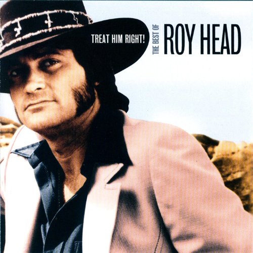 Play Treat Him Right! The Best Of Roy Head by Roy Head on Amazon Music