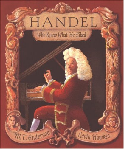 Amazon.com: Handel, Who Knew What He Liked: 9780763610463: Anderson, M ...