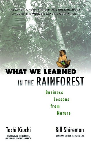 What We Learned in the Rainforest: Business Lessons from Nature (Future ...