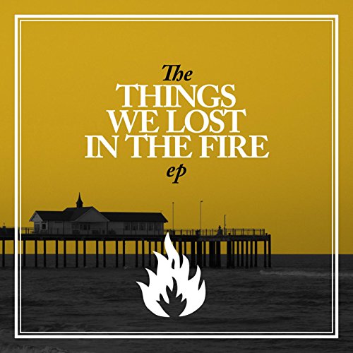 Play Things We Lost In The Fire - EP by Things We Lost In The Fire on ...