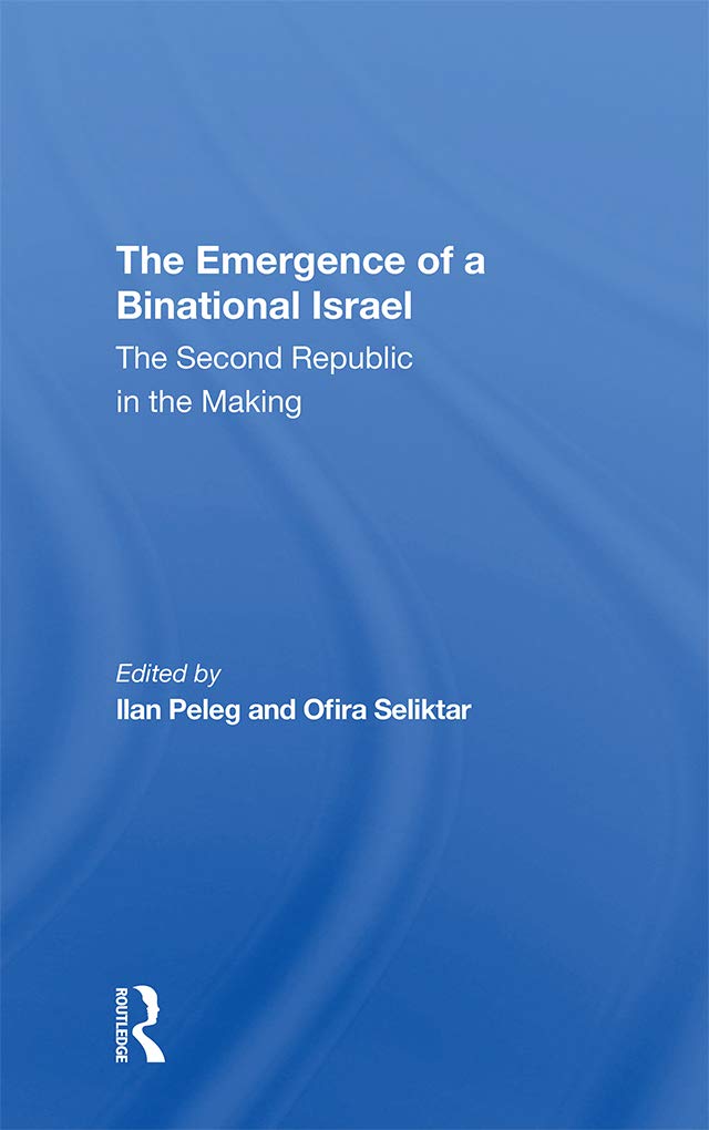 The Emergence Of A Binational Israel: The Second Republic In The Making ...