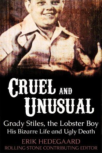Cruel & Unusual: the Bizarre Life and Ugly Death of Grady Stiles, the ...