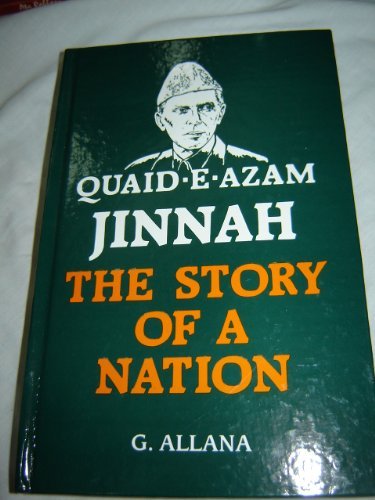 QUAID-E-AZAM JINNAH THE STORY OF A NATION BY G.ALLANA / FEROZSONS (pvt ...