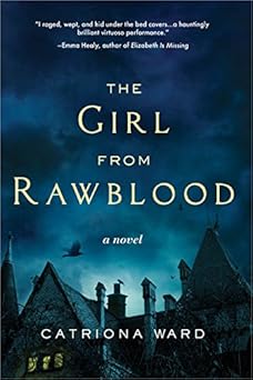 Amazon.com: The Girl from Rawblood: A Gothic Horror Story: 9781492637424: Ward, Catriona: Books