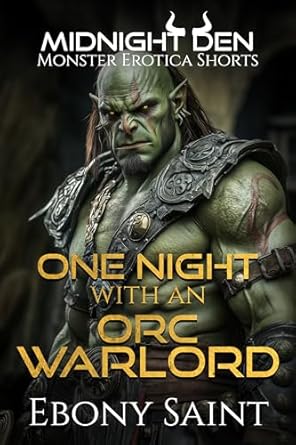 One Night with an Orc Warlord: Monster Erotica Shorts (Midnight Den ...