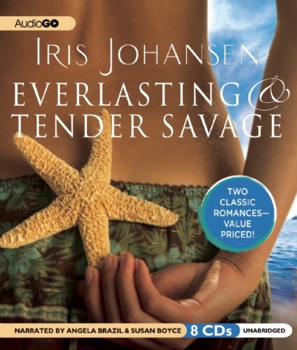 Everlasting & Tender Savage : Johansen, Iris, Brazil, Angela, Boyce ...