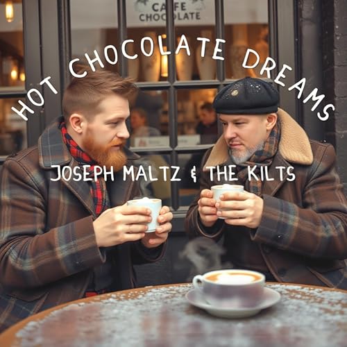 Hot Chocolate Dreams von Joseph Maltz feat. The Kilts auf Amazon Music ...