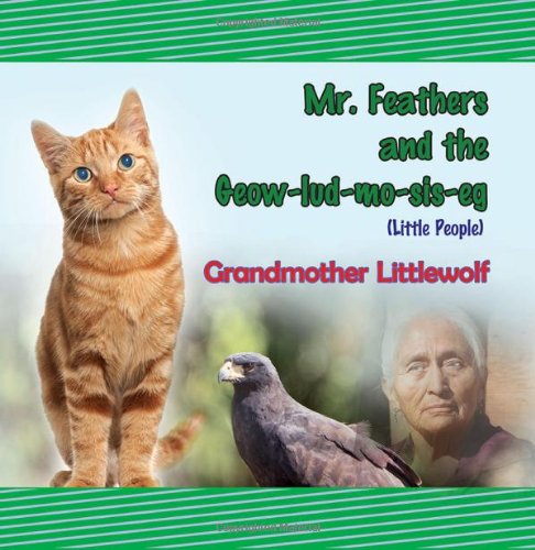 Mr. Feathers and the Geow-Lud-Mo-Sis-Eg (Little People): Littlewolf ...