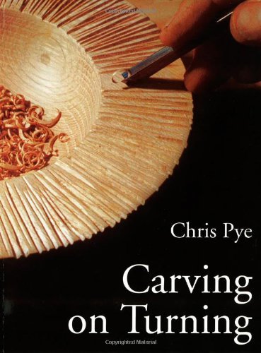 Carving on Turning by Chris Pye (2009-04-01): Chris Pye: Amazon.com: Books