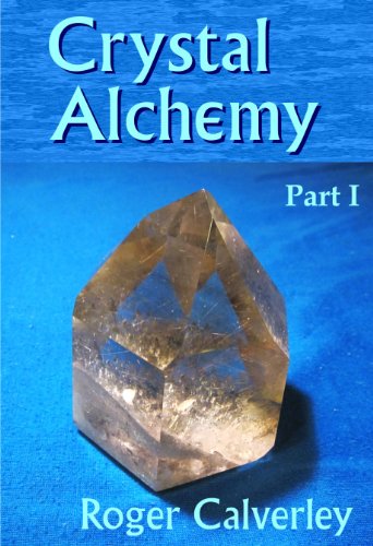 Crystal Alchemy – Part I - Kindle edition by Calverley, Roger. Religion ...