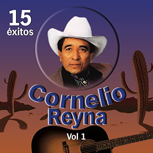 Play 15 Exitos Vol. 1 by Cornelio Reyna on Amazon Music