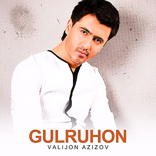 Gulruhon de Valijon Azizov en Amazon Music Unlimited