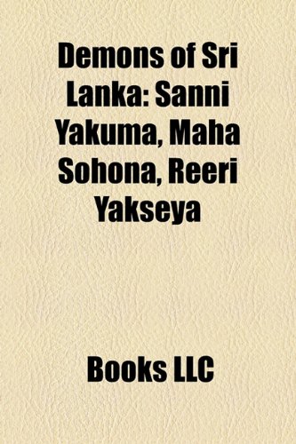 Demons of Sri Lanka: Sanni Yakuma, Maha Sohona, Reeri Yakseya : Books, LLC: Amazon.es: Libros