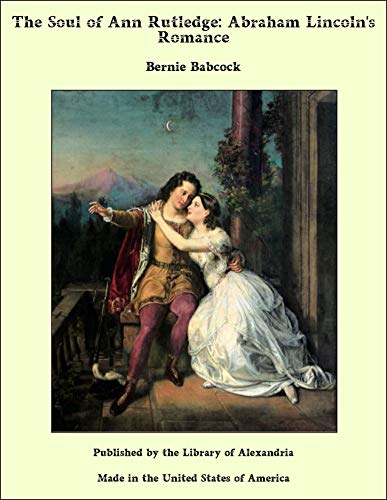 The Soul of Ann Rutledge: Abraham Lincoln's Romance eBook : Amazon.co ...