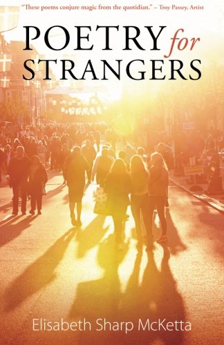 Poetry for Strangers: Mcketta, Elisabeth Sharp: 9780990832317: Amazon ...