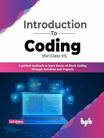Introduction To Coding for Class VI: A perfect textbook to learn Basics ...