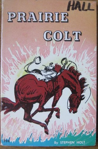 Prairie Colt (Tab Book): Stephen Holt: Amazon.com: Books