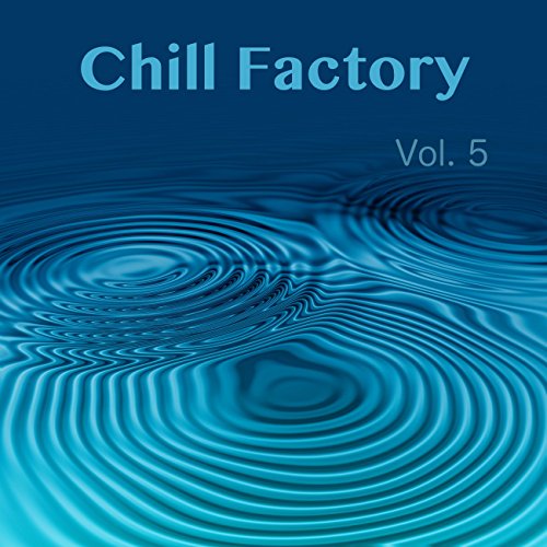 Chill Factory, Vol. 5 : VARIOUS ARTISTS: Amazon.fr: Téléchargement de ...