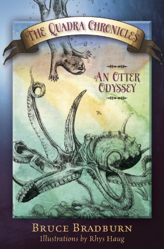 The Quadra Chronicles: An Otter Odyssey: Bruce Bradburn, Rhys Haug ...