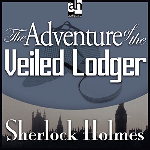 Sherlock Holmes: The Adventure of the Veiled Lodger (Audio Download ...