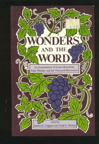 Wonders and the Word: An Examination of Issues Raised by John Wimber ...