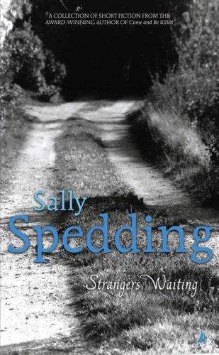 Strangers Waiting: Sally Spedding: 9781906061289: Amazon.com: Books