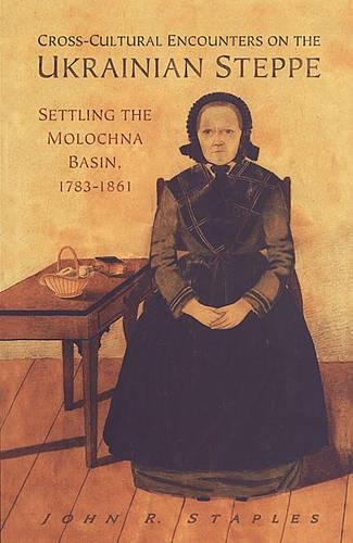 Cross-Cultural Encounters on the Ukrainian Steppe: Settling the ...